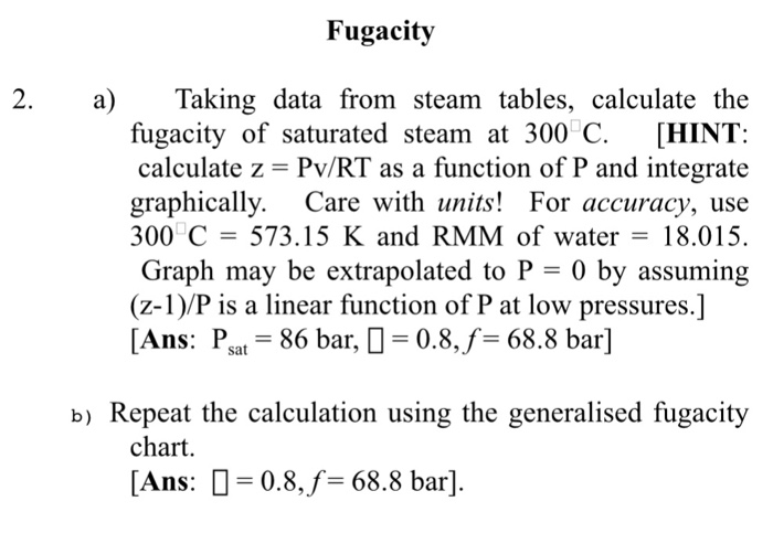 Solved Fugacity Taking data from steam tables, calculate the | Chegg.com