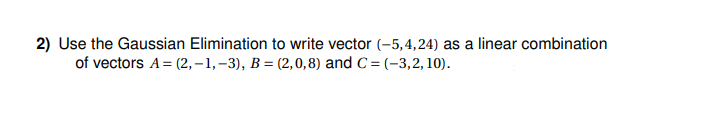 Solved Use the Gaussian Elimination to write vector | Chegg.com