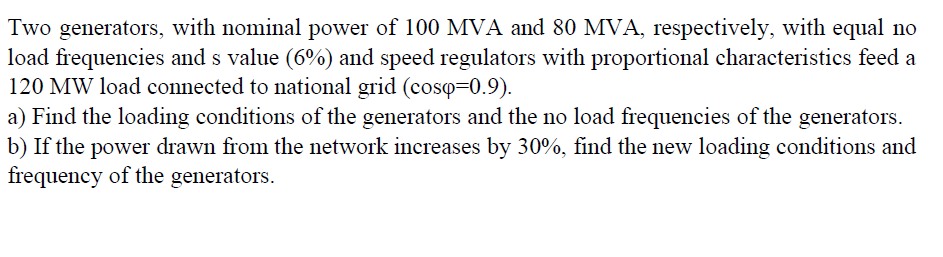 Solved Two generators, with nominal power of 100 MVA and 80 | Chegg.com