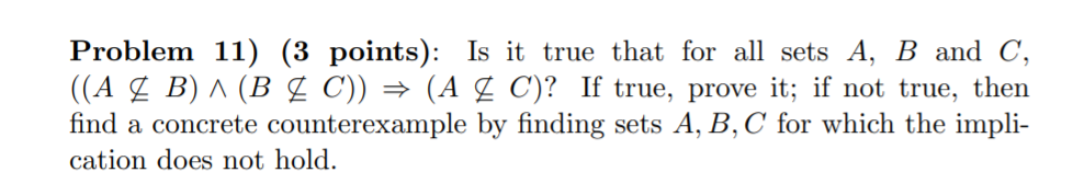 Solved Problem 11) (3 points): Is it true that for all sets | Chegg.com Solved Problem 11) (3 points): Is it true that for all sets | Chegg.com