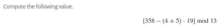 Solved Compute the following value. [358 – (4 + 5). 19] mod | Chegg.com
