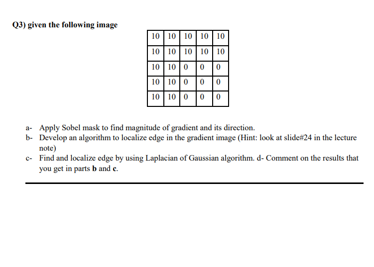 Solved Q3) ﻿given the following imagea- ﻿Apply Sobel mask to | Chegg.com