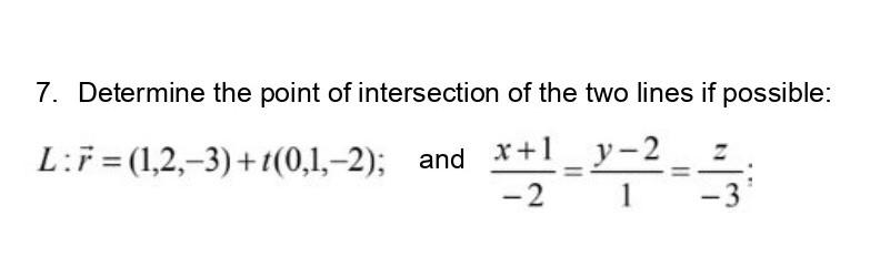 Solved 7. Determine the point of intersection of the two | Chegg.com
