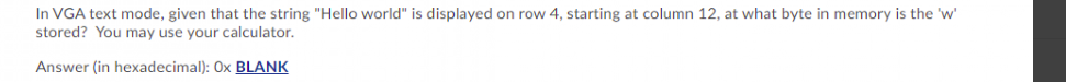 Solved In VGA text mode, given that the string "Hello world" | Chegg.com