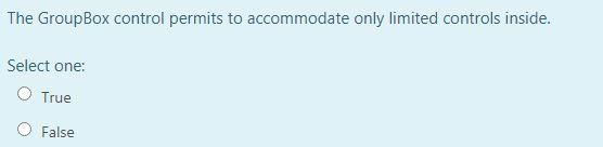 Solved The GroupBox control permits to accommodate only | Chegg.com