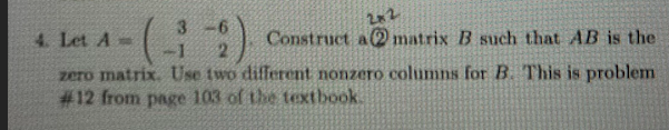 Solved 4. Let A=(3−1−62). Construct a(2) matrix B such that | Chegg.com