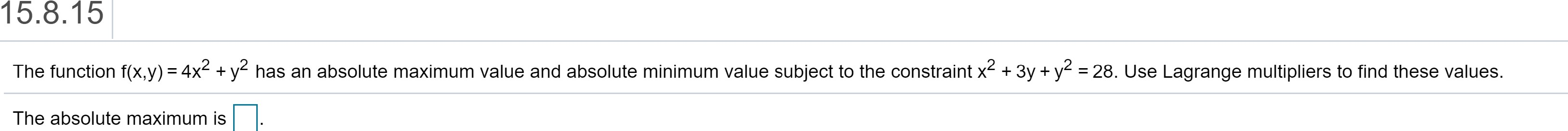 Solved 15.8.15 The function f(x,y) = 4x2 + y2 has an | Chegg.com