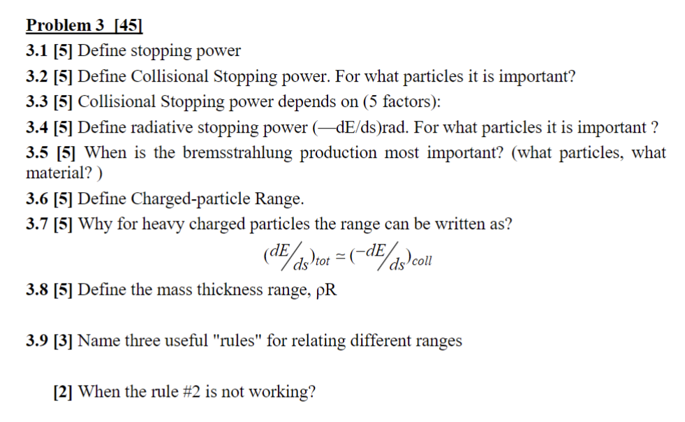 Solved Problem 3 [45]3.1 [5] ﻿Define stopping power3.2 [5] | Chegg.com