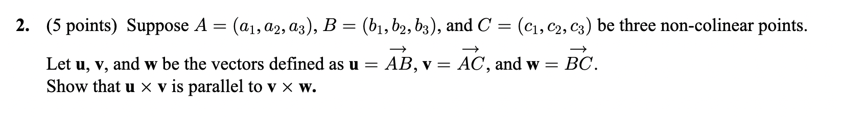 Solved 2. (5 points) Suppose A=(a1,a2,a3),B=(b1,b2,b3), and | Chegg.com