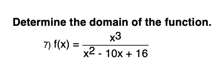 Solved Determine the domain of the function. 7) | Chegg.com