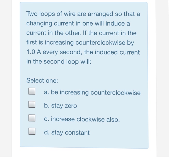 Solved Two loops of wire are arranged so that a changing | Chegg.com