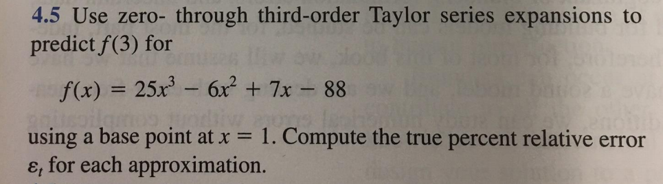 Solved 4.5 Use zero- through third-order Taylor series | Chegg.com