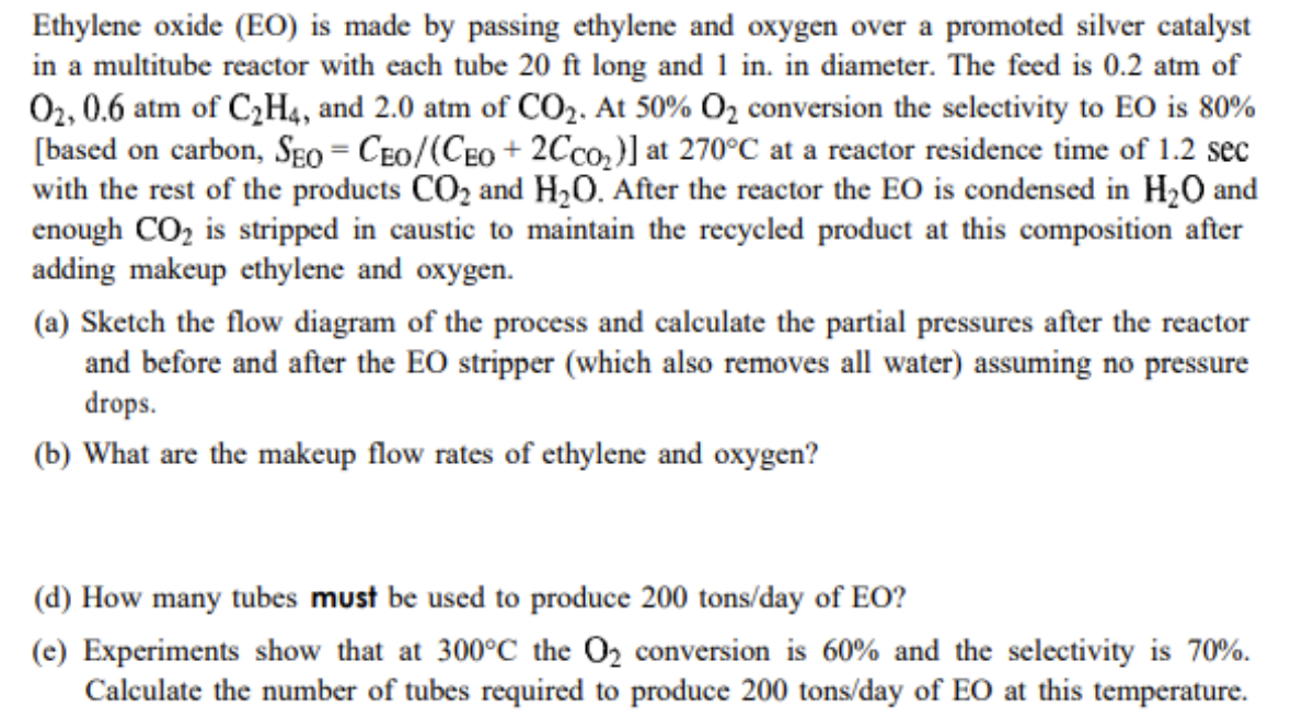 Solved Ethylene oxide (EO) is ﻿made by ﻿passing ethylene and | Chegg.com