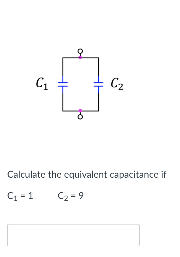 Solved C C2 Calculate the equivalent capacitance if C1 = 1 | Chegg.com