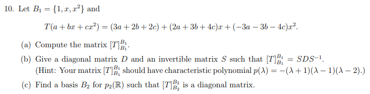 Solved 10. Let B1 = {1, 2, r?} and T(a + bx + cx?) = (3a + | Chegg.com