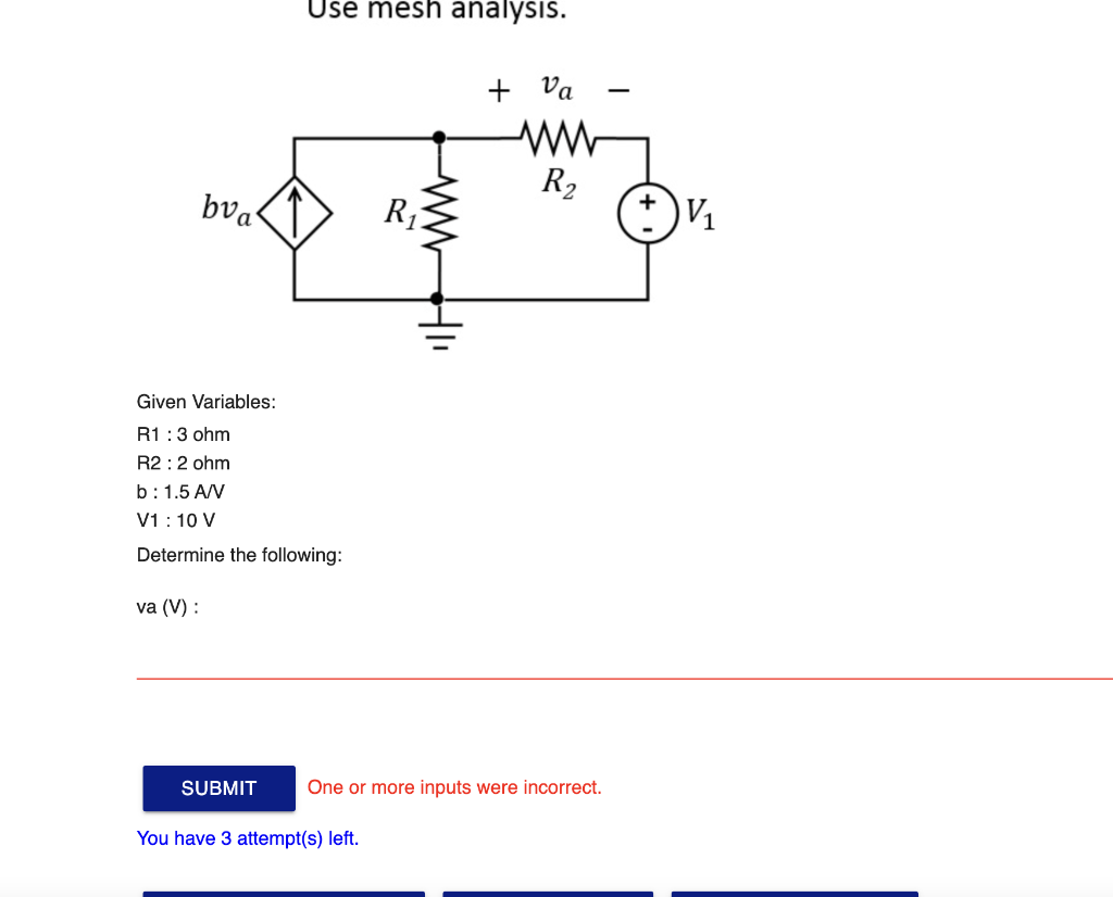 Solved Given Variables: R1 : 3 ohm R2:2ohm b : 1.5 A/V V1:10 | Chegg.com