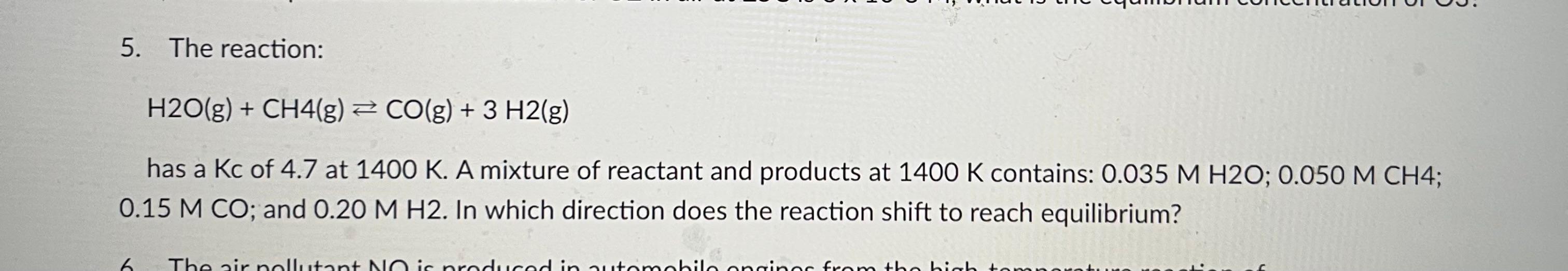 Solved 5. The reaction: H2O(g)+CH4( g)⇄CO(g)+3H2( g) has a | Chegg.com