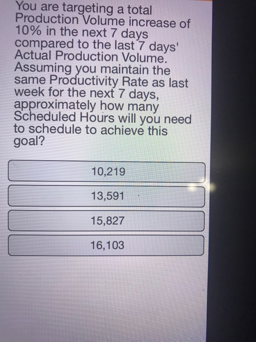 You are targeting a total Production Volume increase | Chegg.com