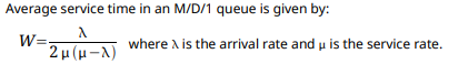 Solved Average service time in an M/D/1 queue is given by: | Chegg.com