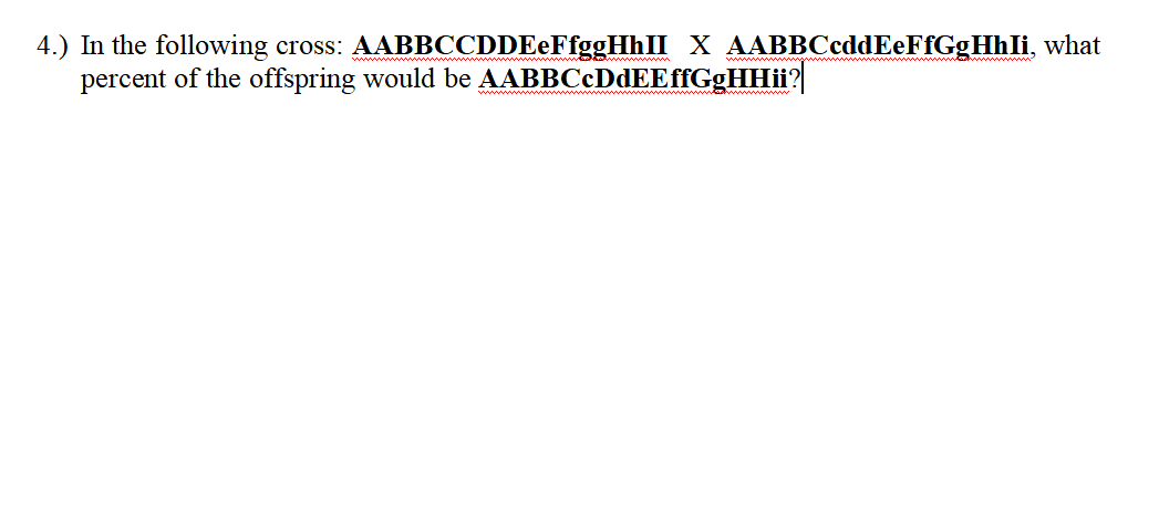 Solved 4.) In the following cross: AABBCCDDE FfggHh II X | Chegg.com