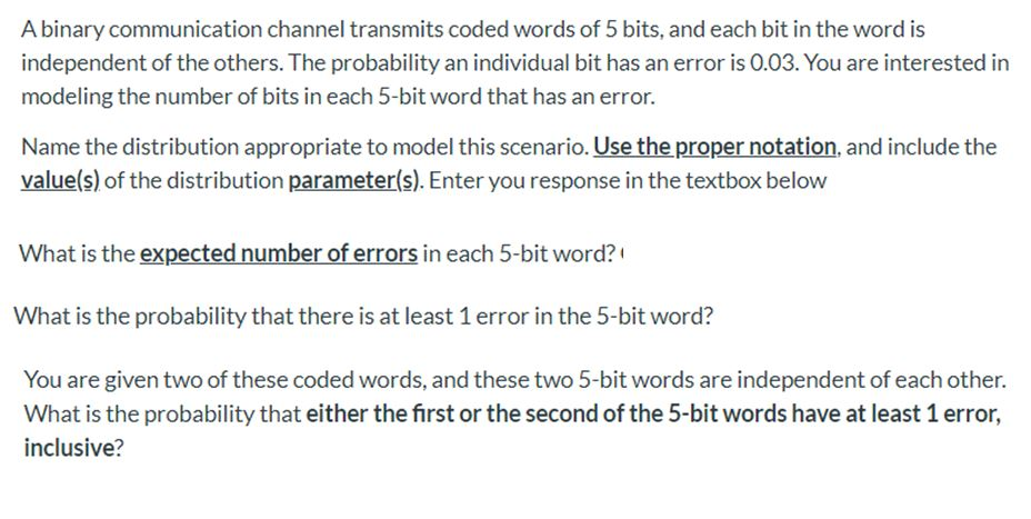 Solved A binary communication channel transmits coded words | Chegg.com