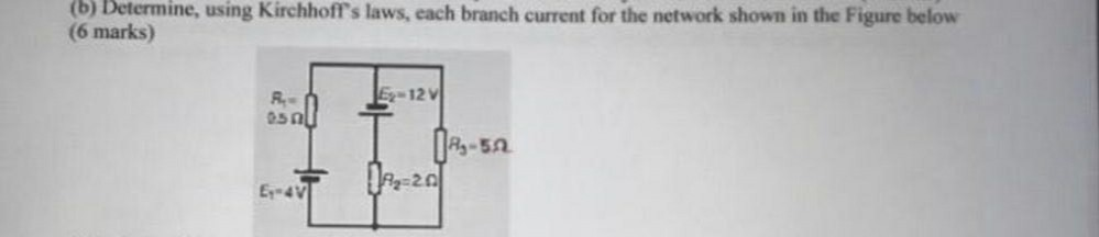 Solved (b) Determine, using Kirchhoff's laws, each branch | Chegg.com