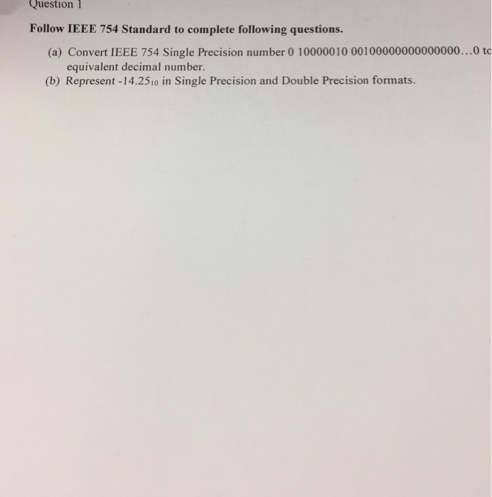 Solved Follow IEEE 754 Standard to complete following | Chegg.com Solved Follow IEEE 754 Standard to complete following | Chegg.com