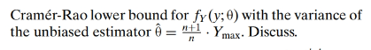 Solved Cramér-Rao lower bound for fY(y;θ) ﻿with the variance | Chegg.com