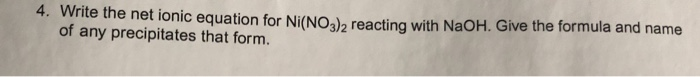 Solved 4. Write the net ionic equation for Ni(NOa)a reacting | Chegg.com