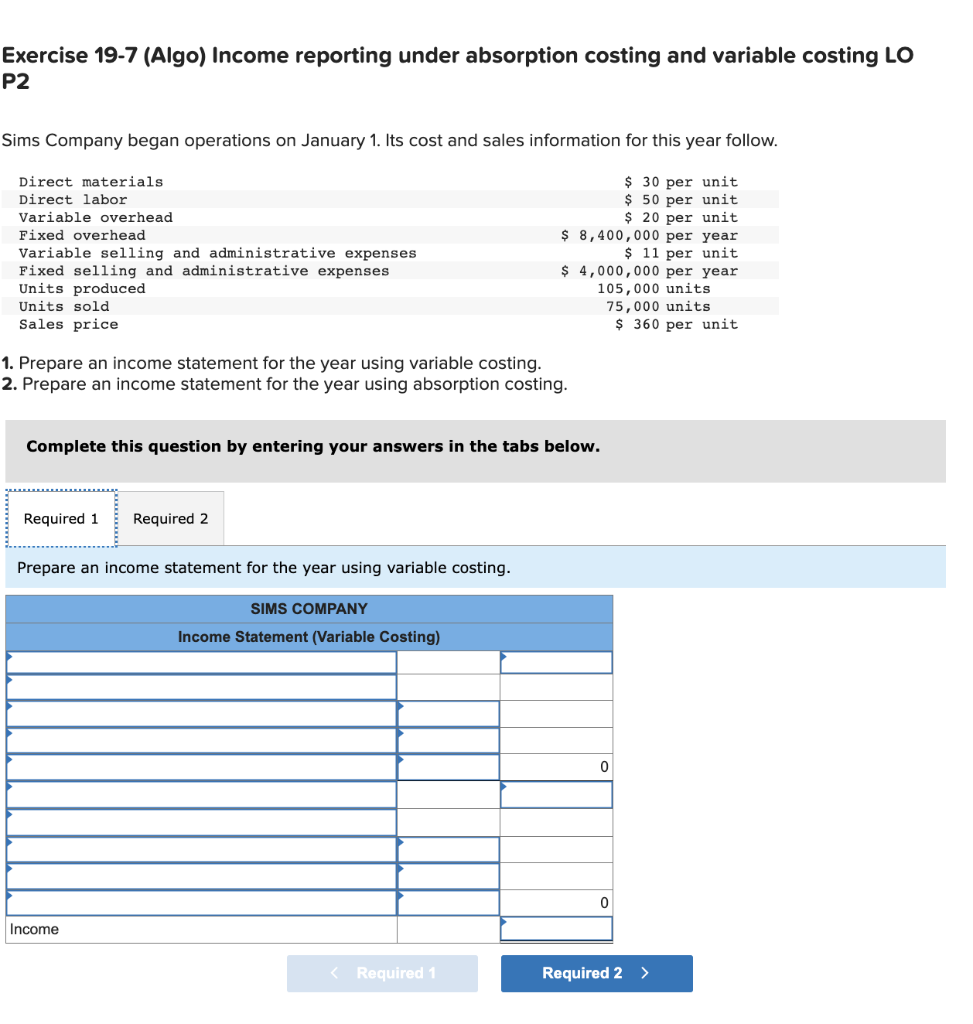 Solved Exercise 19-9 (Algo) Absorption costing and variable | Chegg.com