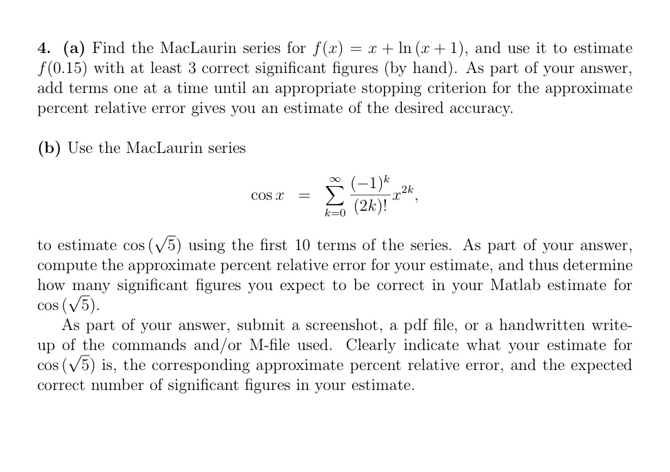 Solved (a) Find the MacLaurin series for f(x)=x+ln(x+1), and | Chegg.com