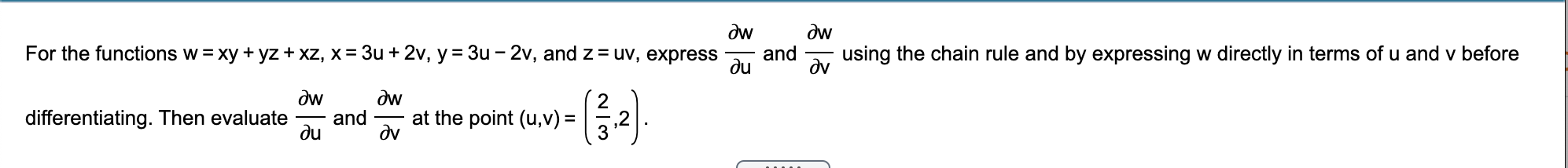 Solved dw дw For the functions w = xy + y2 + xz, x = 3u + | Chegg.com