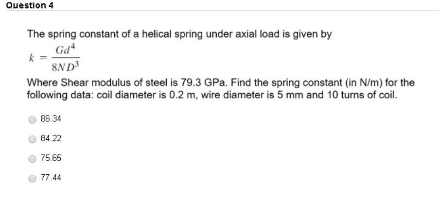 Solved Question 4 The spring constant of a helical spring | Chegg.com