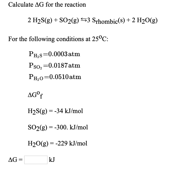 Solved Calculate AG for the reaction 2 H2S(g) + SO2(g) 53 | Chegg.com