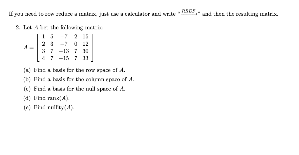 Solved If you need to row reduce a matrix, just use a | Chegg.com
