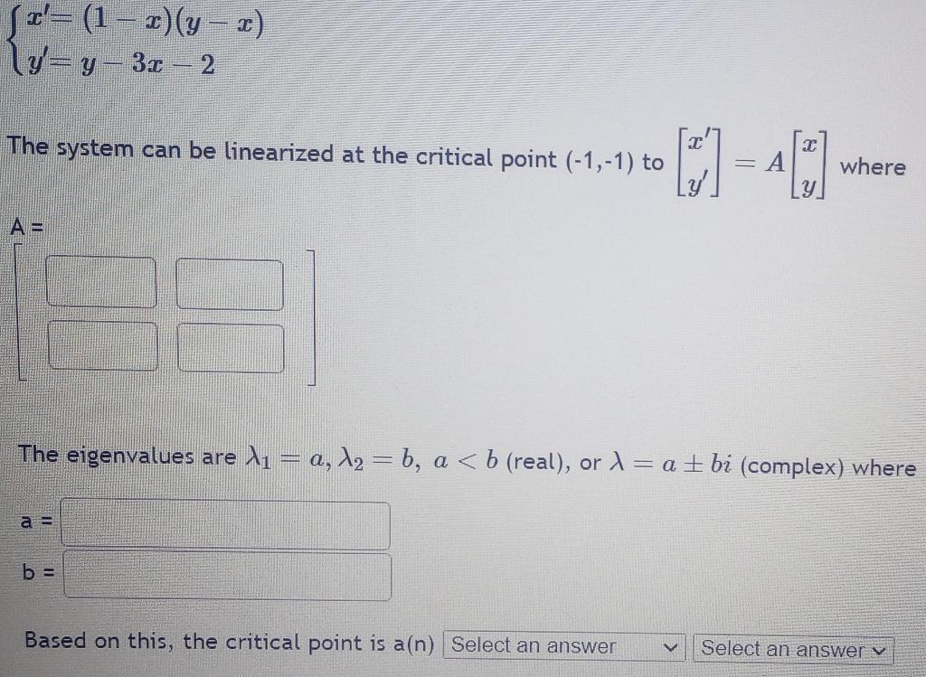 Solved {x′=(1−x)(y−x)y′=y−3x−2 The system can be linearized | Chegg.com