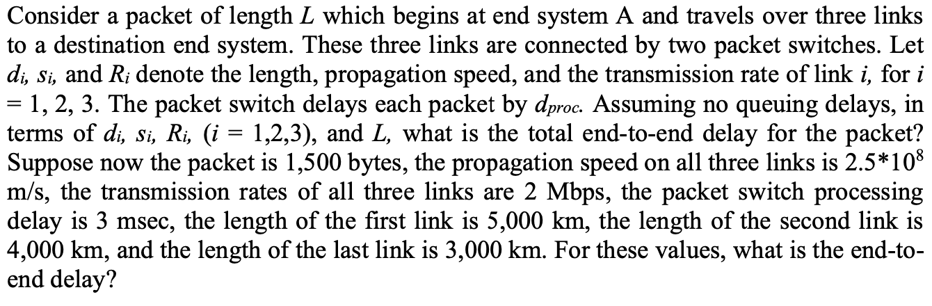 Solved Consider a packet of length L which begins at end | Chegg.com
