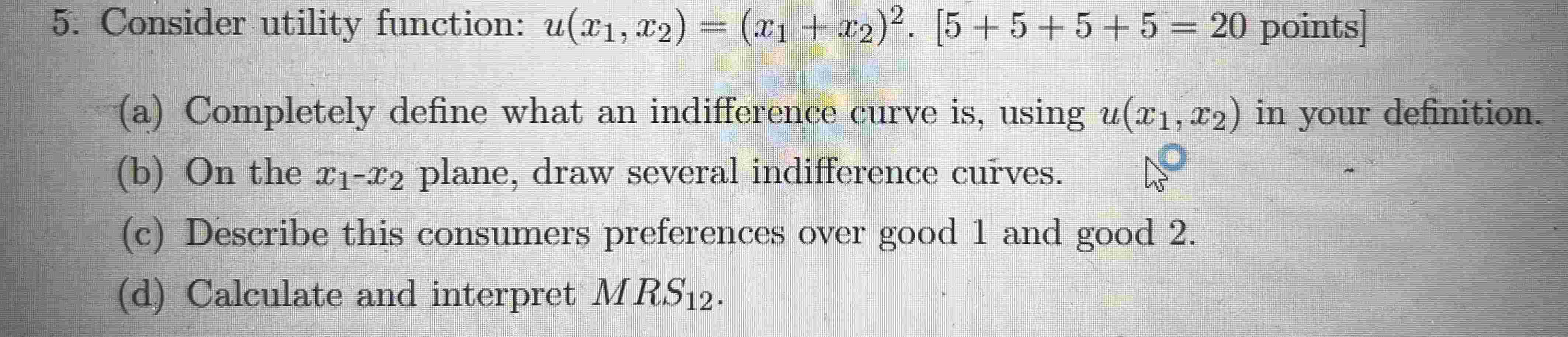 Solved Consider utility function: | Chegg.com