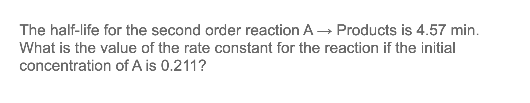Solved The half-life for the second order reaction A→ | Chegg.com