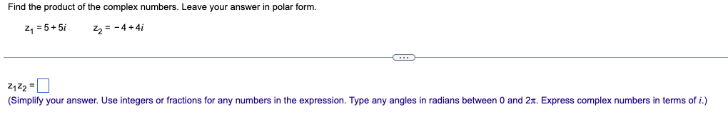 Solved Find the product of the complex numbers. Leave your | Chegg.com