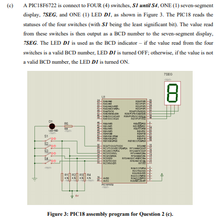 Solved (c) A PIC18F6722 is connect to FOUR (4) switches, S1 | Chegg.com