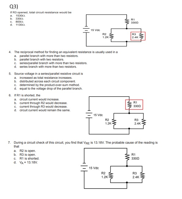 Solved Q3) If R3 opened, total circuit resistance would be | Chegg.com