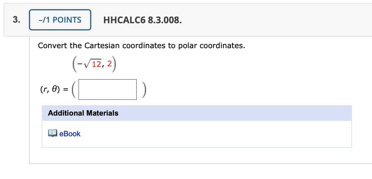 Solved | -71 POINTS HHCALC6 8.3.002. Convert the polar | Chegg.com