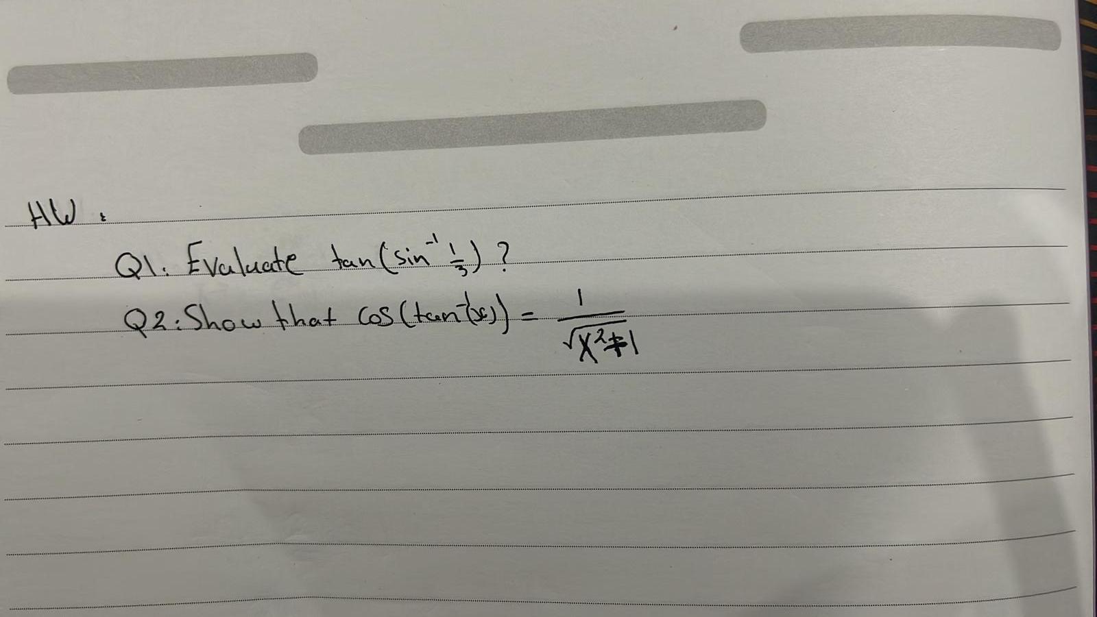 Solved HW { Q1. Evaluate tan (sin "1) ? Q2:Show that cos | Chegg.com