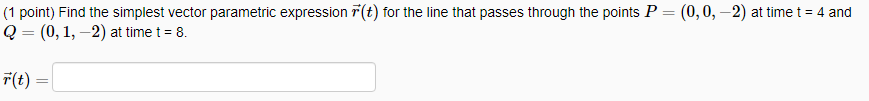 Solved (1 point) Find the simplest vector parametric | Chegg.com