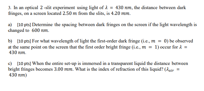 Solved In an optical 2 -slit experiment using light of 𝜆 = | Chegg.com