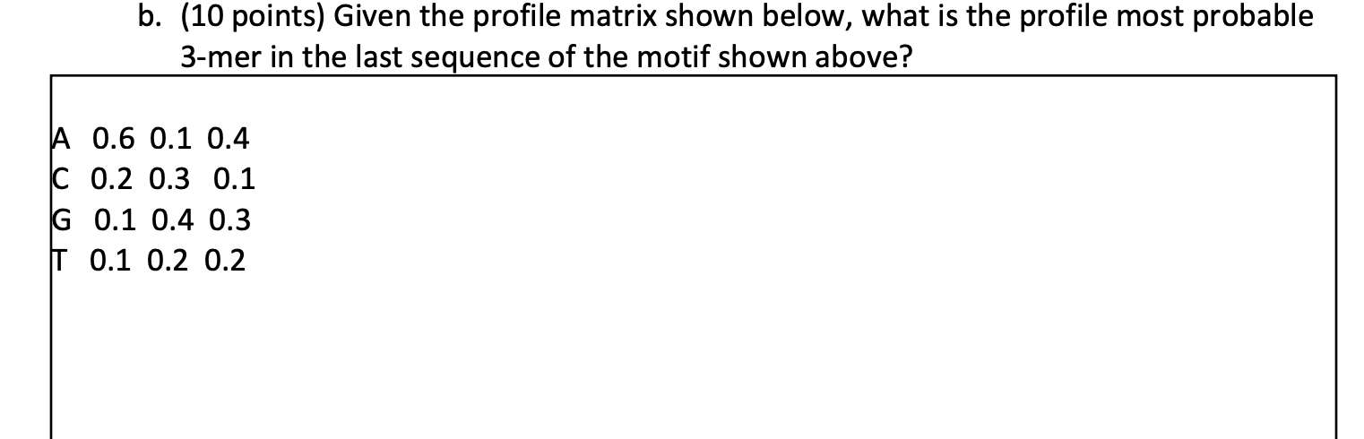 b. (10 points) Given the profile matrix shown below, | Chegg.com