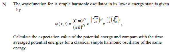 Solved b) The wavefunction for a simple harmonic oscillator | Chegg.com