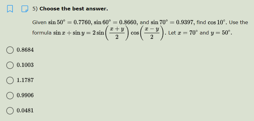 Solved 5) Choose the best answer. Given sin 50º = 0.7760, | Chegg.com