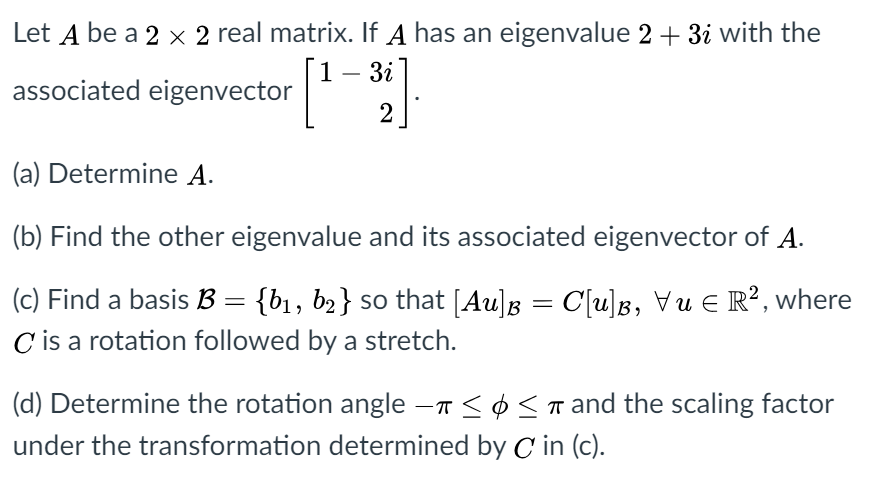 Solved Let A be a 2×2 real matrix. If A has an eigenvalue | Chegg.com